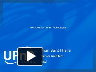 Intel Tools for UPnP* Technologies presentation | free to view