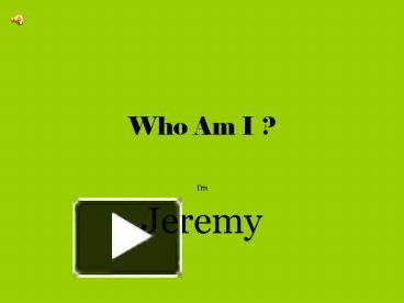 Who Am I presentation | free to view