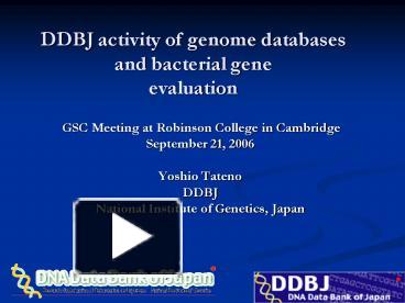 DDBJ activity of genome databases and bacterial gene evaluation ...