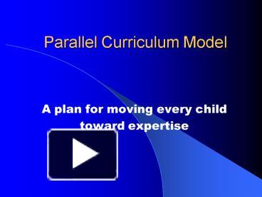 Parallel Curriculum Model presentation | free to view