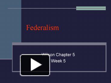 PPT – Federalism PowerPoint presentation | free to view - id: 31e96-N2YxM