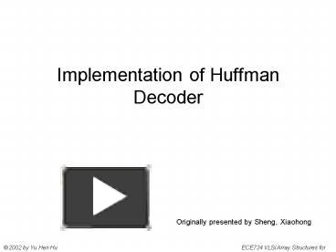 PPT – Implementation of Huffman Decoder PowerPoint presentation | free ...