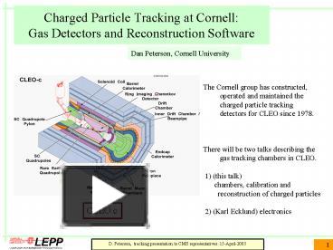 PPT – Charged Particle Tracking at Cornell: Gas Detectors and ...