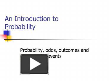 An Introduction to Probability presentation | free to download