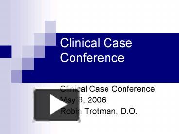Clinical Case Conference presentation | free to view