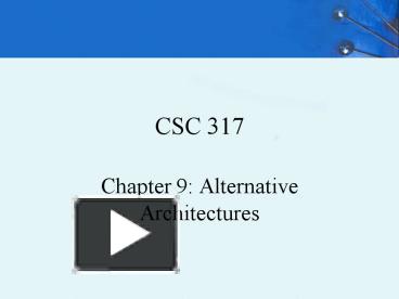 PPT – CSC 317 PowerPoint presentation | free to download - id: 3264a-OWFkN
