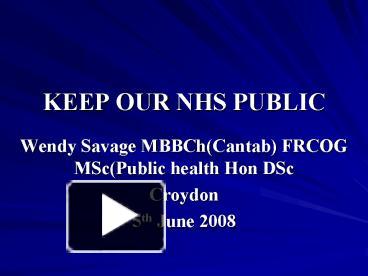 PPT – KEEP OUR NHS PUBLIC PowerPoint presentation | free to view - id ...