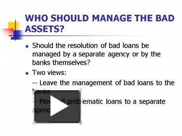 PPT – WHO SHOULD MANAGE THE BAD ASSETS PowerPoint presentation | free ...