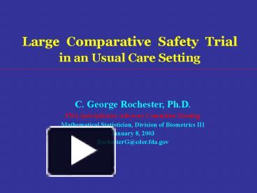 PPT – Large Comparative Safety Trial in an Usual Care Setting
