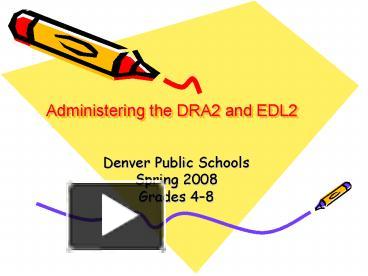 PPT – Administering the DRA2 and EDL2 PowerPoint presentation | free to ...