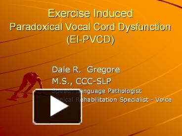 Exercise Induced Paradoxical Vocal Cord Dysfunction (EI-PVCD ...