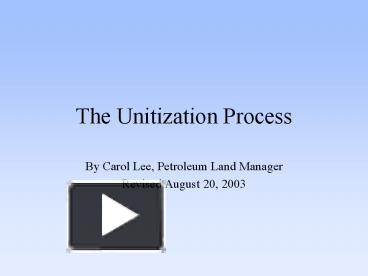 PPT – The Unitization Process PowerPoint presentation | free to view ...