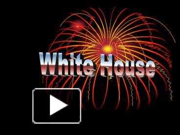White House presentation | free to view