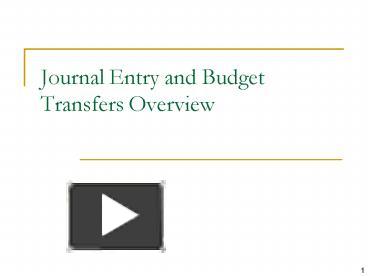 PPT – Journal Entry and Budget Transfers Overview PowerPoint ...