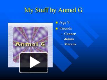 PPT – My Stuff by Anmol G PowerPoint presentation | free to view - id ...