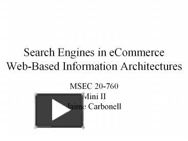PPT – Search Engines in eCommerce Web-Based Information Architectures ...