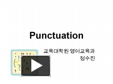 PPT – Punctuation PowerPoint presentation | free to view - id: 335cd-MzE3M