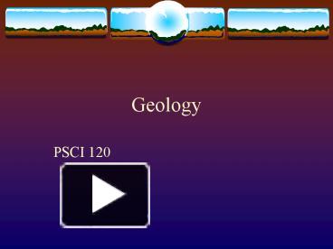 PPT – Geology PowerPoint presentation | free to view - id: 33842-ZDkwN