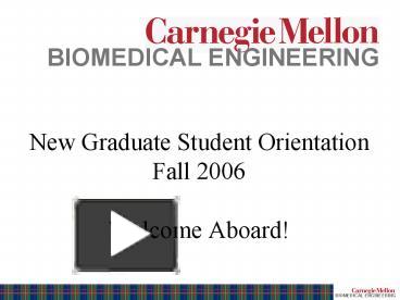 New Graduate Student Orientation Fall 2006 Welcome Aboard! presentation ...