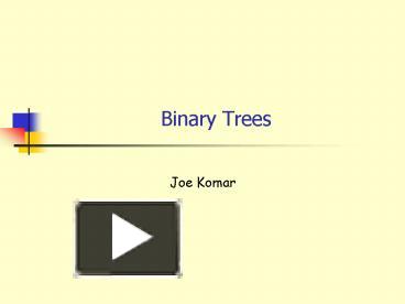 PPT – Binary Trees PowerPoint presentation | free to view - id: 33c1c-Yjk1Y