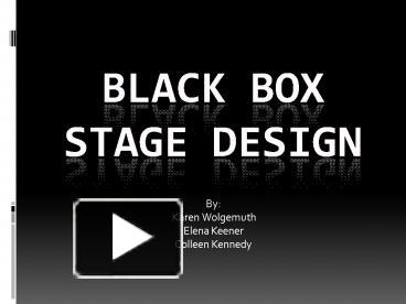 PPT – Black Box Stage Design PowerPoint presentation | free to view ...