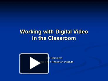 Working with Digital Video in the Classroom presentation | free to view