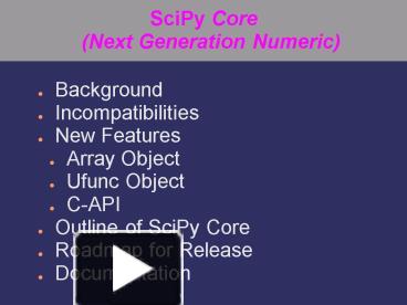 SciPy Core Next Generation Numeric presentation | free to view