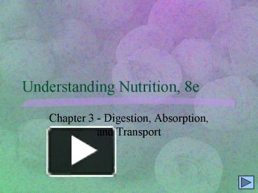 Understanding Nutrition, 8e presentation | free to view
