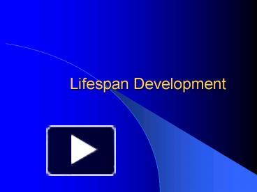 PPT – Lifespan Development PowerPoint presentation | free to view - id ...