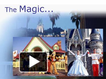 PPT – The Magic... PowerPoint presentation | free to view - id: 344b6-ZWJjY