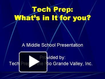 PPT – Tech Prep: Whats in It for you PowerPoint presentation | free to ...
