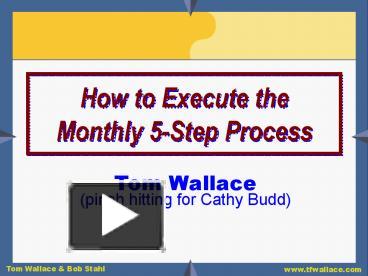 PPT – How to Execute the Monthly 5Step Process PowerPoint presentation ...