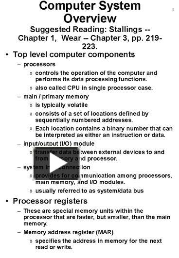 Computer System Overview Suggested Reading: Stallings Chapter 1, Wear ...