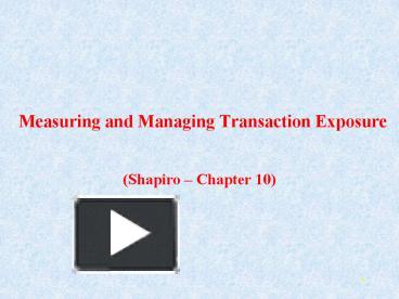 PPT – Measuring and Managing Transaction Exposure PowerPoint ...