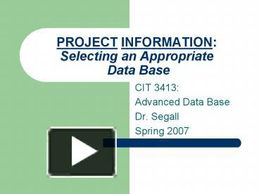 PPT – PROJECT INFORMATION: Selecting an Appropriate Data Base ...