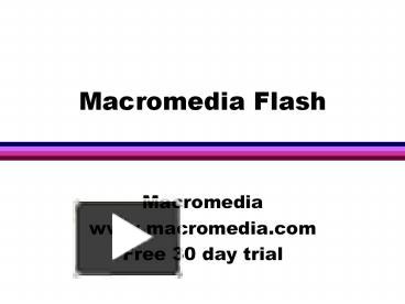 PPT – Macromedia Flash PowerPoint presentation | free to view - id ...