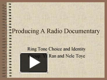 Producing A Radio Documentary presentation | free to view