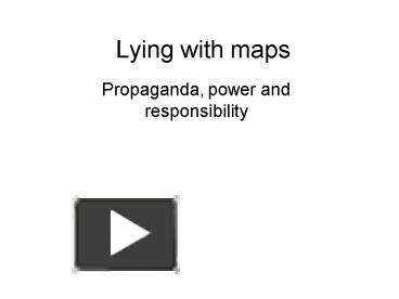 Lying with maps presentation | free to view
