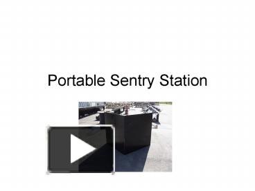PPT – Portable Sentry Station PowerPoint presentation | free to view ...
