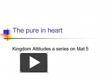 PPT – The pure in heart PowerPoint presentation | free to view - id ...