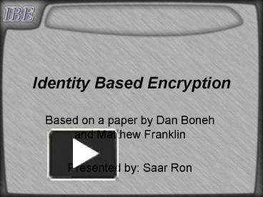 PPT – Identity Based Encryption PowerPoint presentation | free to ...