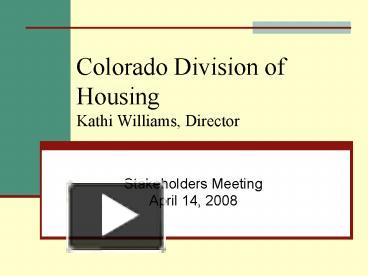 Colorado Division of Housing Kathi Williams, Director presentation ...