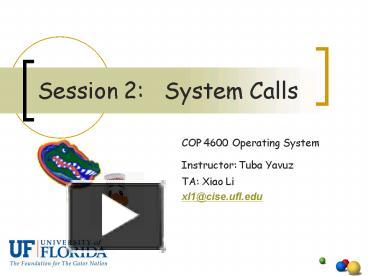 PPT – Session 2: System Calls PowerPoint presentation | free to view ...