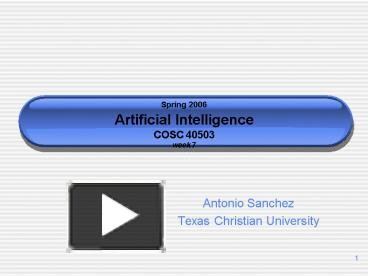 Spring 2006 Artificial Intelligence COSC40503 week 7 presentation ...