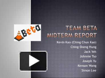 PPT – Team Beta Midterm Report PowerPoint presentation | free to view ...