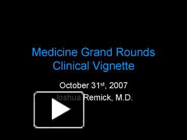 PPT – Medicine Grand Rounds Clinical Vignette PowerPoint presentation ...