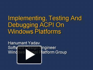 PPT – Implementing, Testing And Debugging ACPI On Windows Platforms ...
