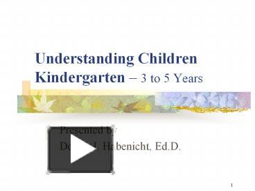 PPT – Understanding Children Kindergarten PowerPoint presentation ...