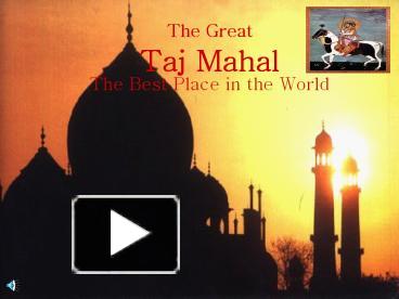 PPT – The Great Taj Mahal PowerPoint presentation | free to view - id ...