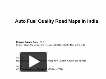 PPT – Auto Fuel Quality Road Maps in India PowerPoint presentation ...